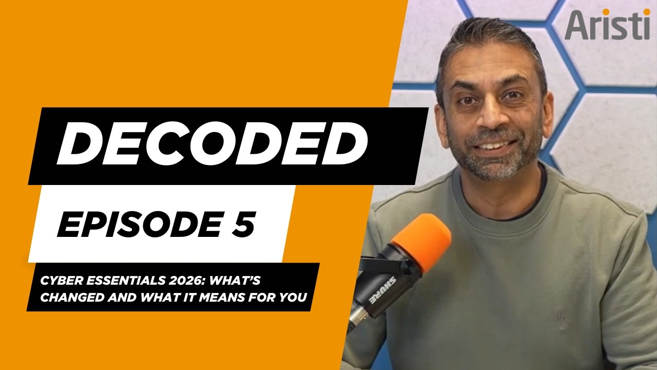 Decoded Episode 5: Cyber Essentials 2026 - What's Changed & What it Means For You