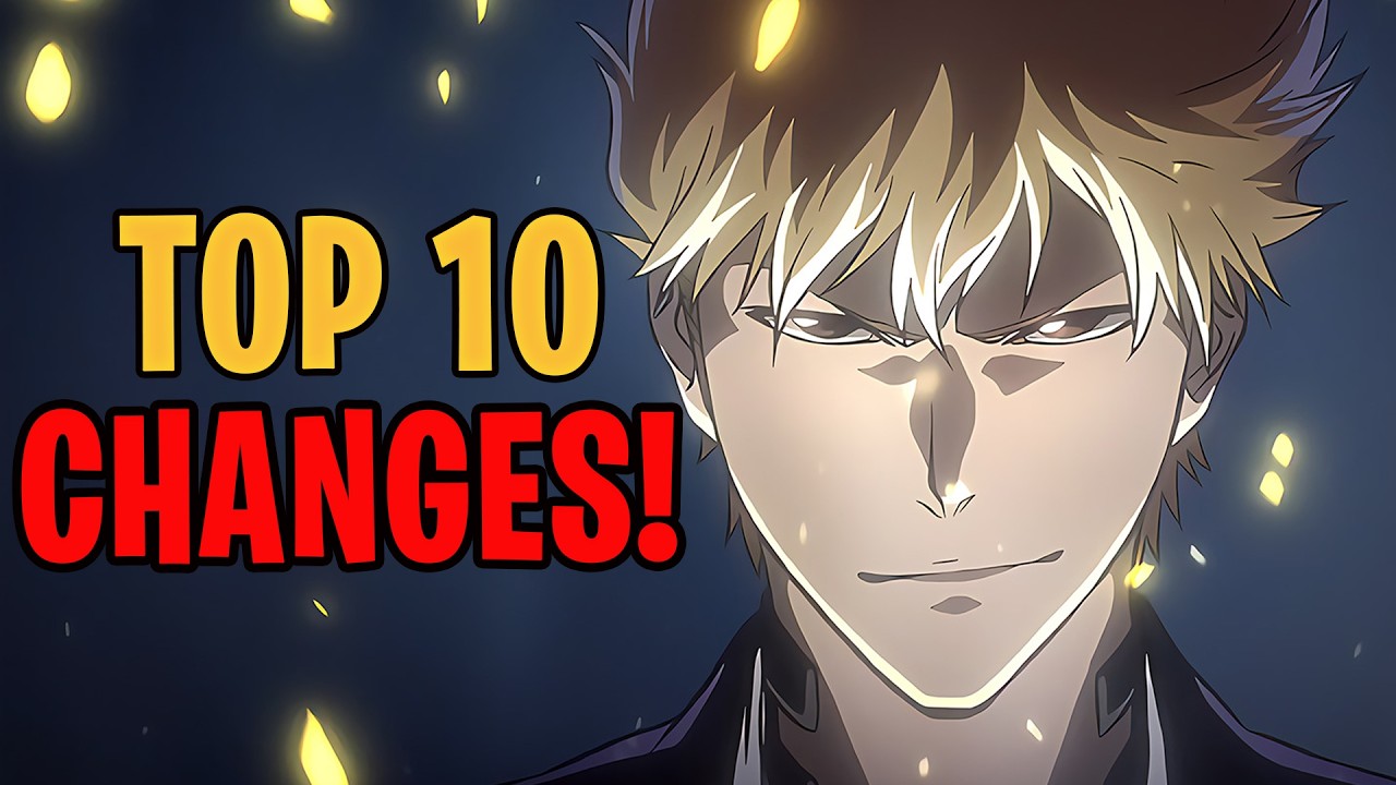The Top Ten Changes Made In BLEACH TYBW!!