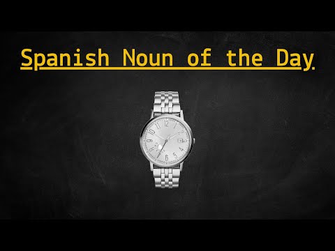 Basic Spanish: Noun of the Day (Watch)