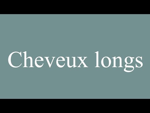 How to Pronounce ''Cheveux longs'' (Long hair) Correctly in French