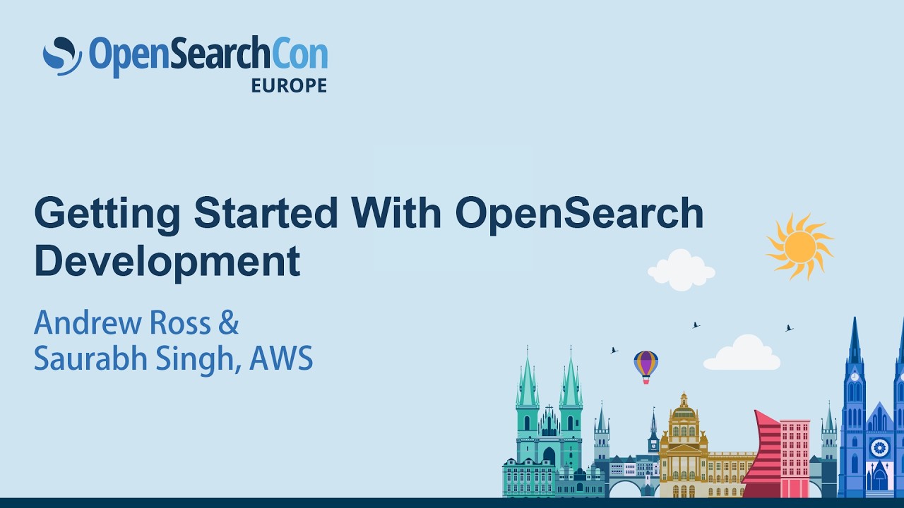 Getting Started With OpenSearch Development - Andrew Ross & Saurabh Singh, AWS