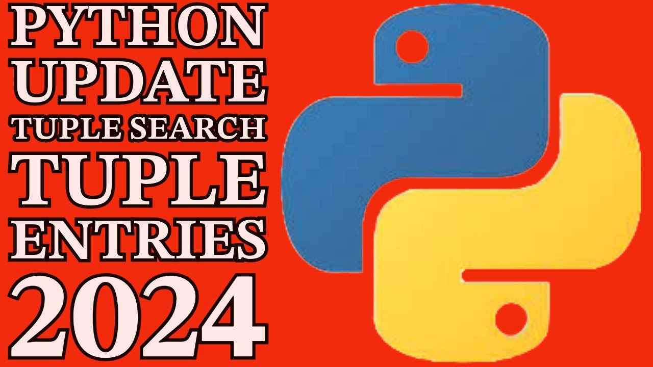 Python Programming: How To Update Tuple Search It Project 2024