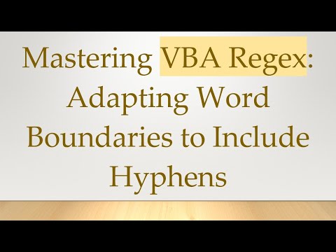 Mastering VBA Regex: Adapting Word Boundaries to Include Hyphens