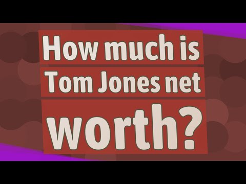 How much is Tom Jones net worth?