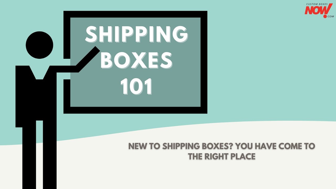 Shipping Boxes 101
