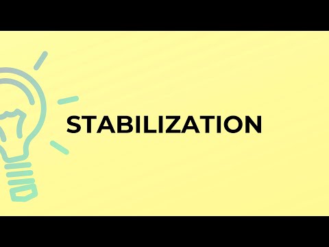 What is the meaning of the word STABILIZATION?