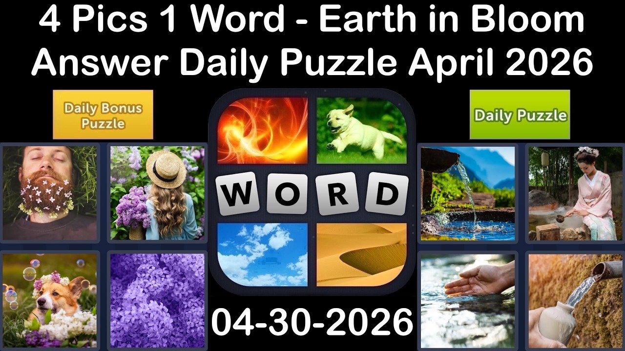 4 Pics 1 Word – Daily Puzzle Answers 30 April 2026 - Earth in Bloom #4Pics1Word
