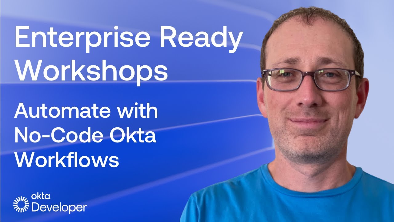Enterprise Ready Workshop: Automate with No-Code Okta Workflows