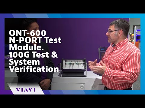ONT-600 N-PORT Test Module. 100G Test & System Verification