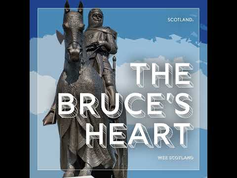 The Bruce’s Heart - What Happened To Robert The Bruce’s Body When He Died?