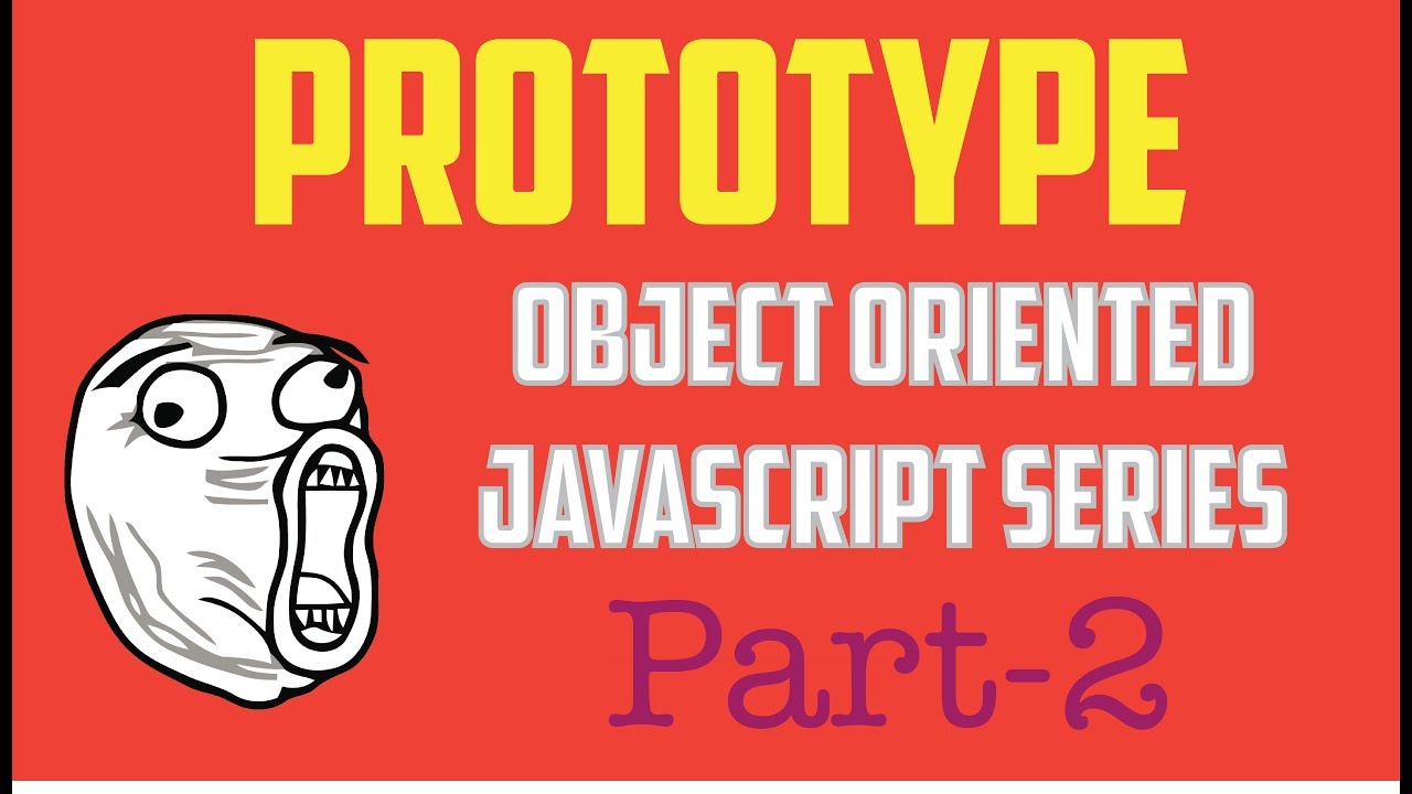 Prototype ( Object Oriented Programming in JavaScript Series - Part 2)
