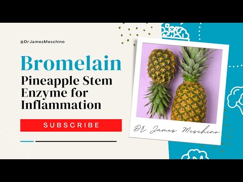 Exploring the Anti-Inflammatory Properties of Bromelain: Enzymes Found in Pineapple Stem