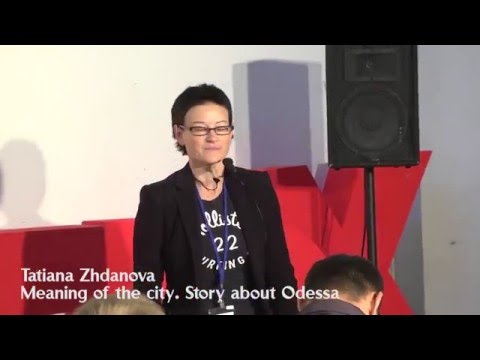 The meaning of a city | Tatiana Zhdanova | TEDxPushkinskayaStreet