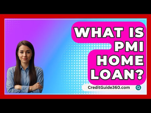 What Is PMI Home Loan? - CreditGuide360.com