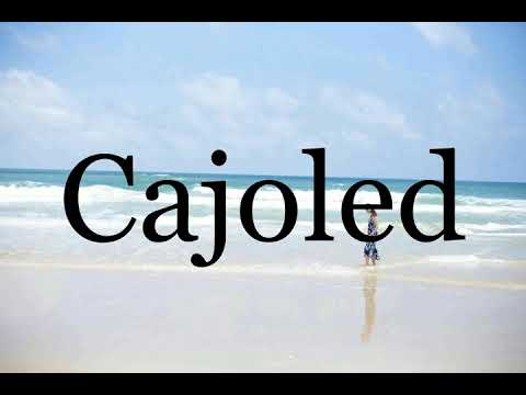 How To Pronounce Cajoled🌈🌈🌈🌈🌈🌈Pronunciation Of Cajoled
