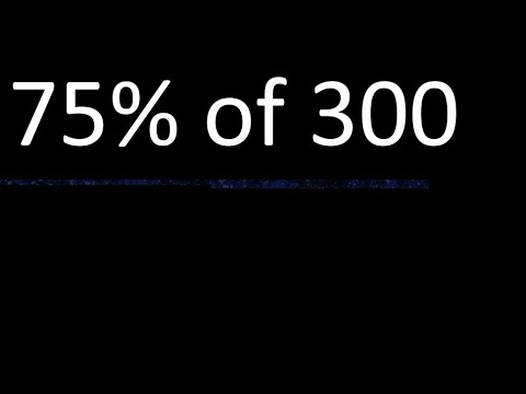 75% of 300 , percentage of a number . 75 percent of 300 . procedure
