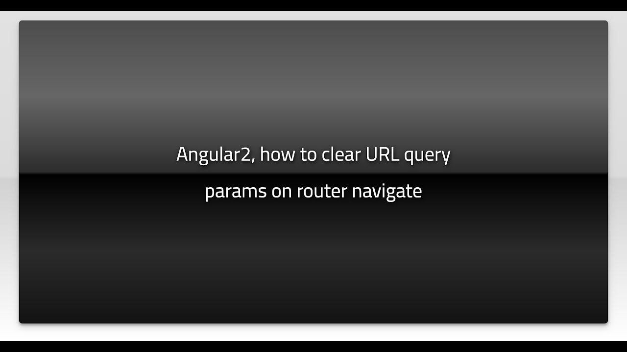 Angular2, how to clear URL query params on router navigate