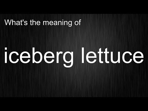 The Secrets Of "iceberg lettuce": Mastering The Pronunciation