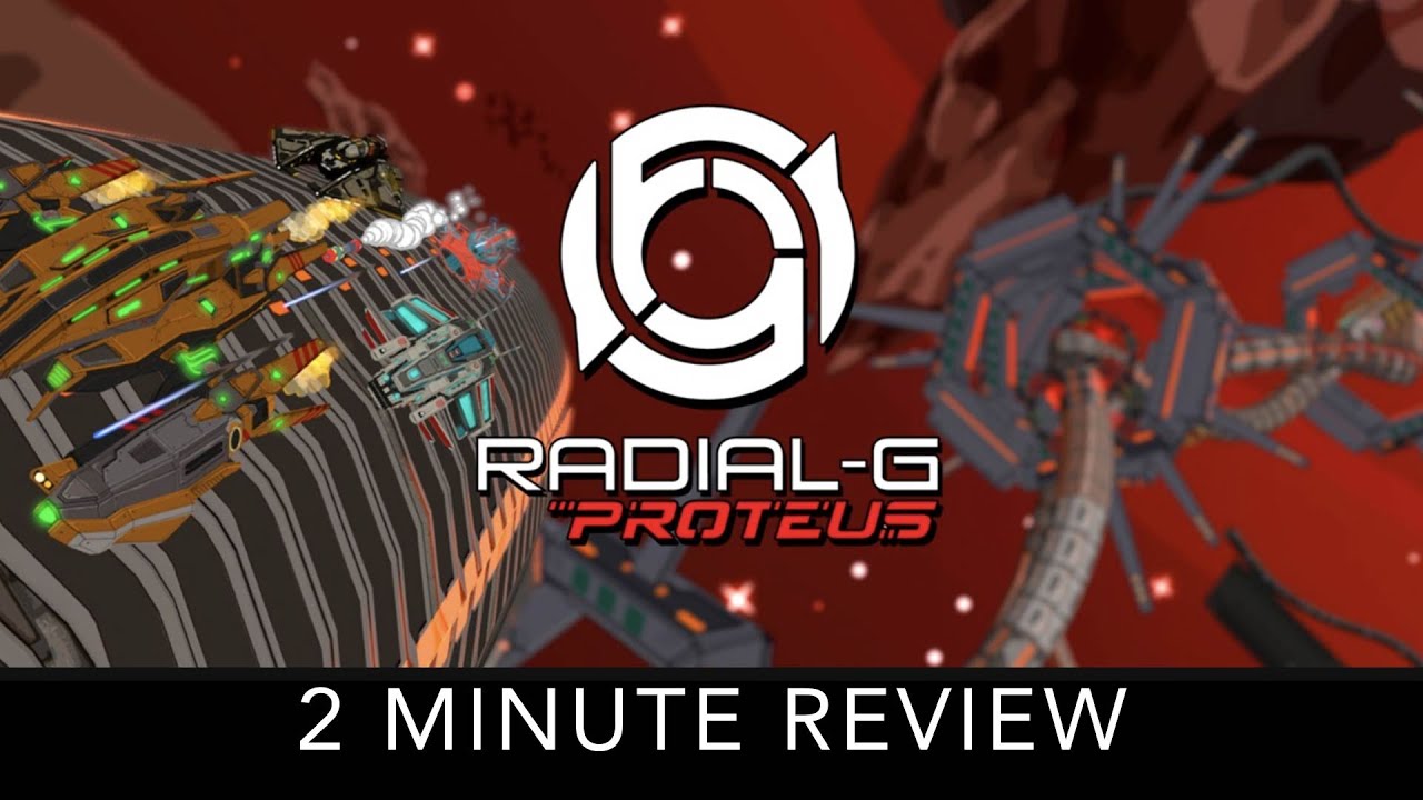 Radial-G: Proteus - 2 Minute Review