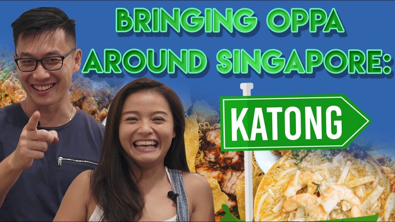 Bringing Oppa Around Singapore: Best Katong Food Guide | EP 1