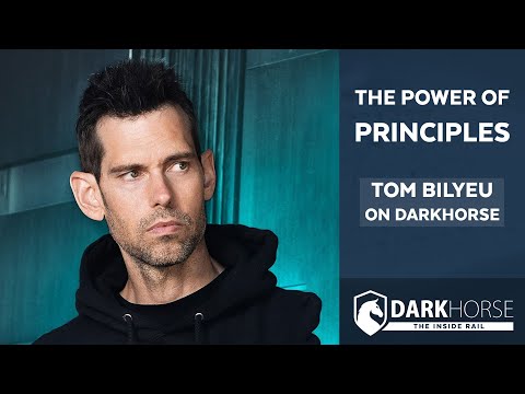 The Power of Principles: Tom Bilyeu on DarkHorse