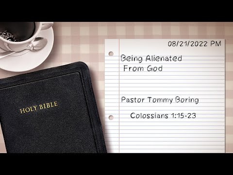 Being Alienated From God (08-21-2022 PM)