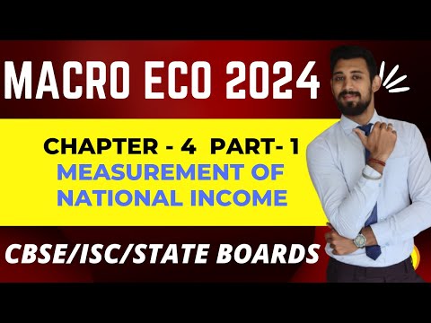 Measurement of National Income | Chapter 4 | Class 12 | Part 1 | Macro economics
