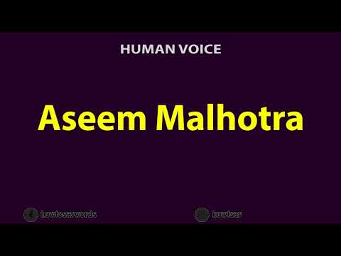 How to Pronounce Aseem Malhotra