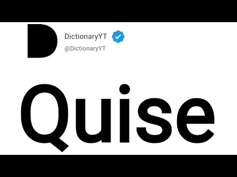 Quise Meaning in English