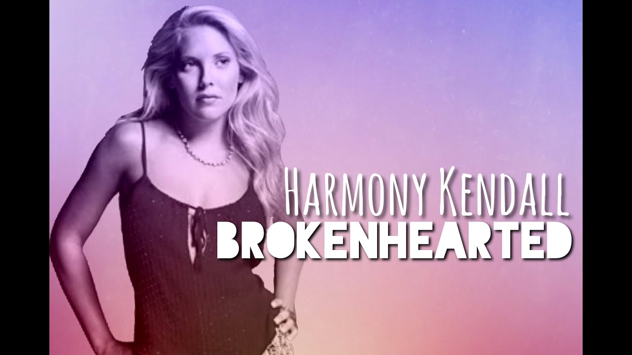 Harmony Kendall || Brokenhearted || 5x09