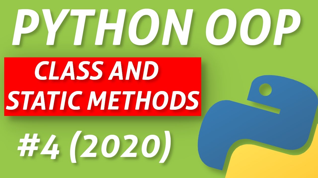 Python Class Methods and Static Methods - Intermediate OOP Tutorial #4 (2020)