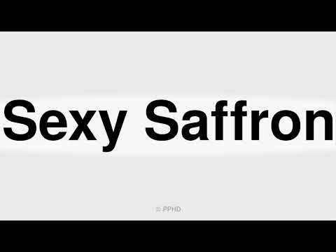 How to Correctly Pronounce Sexy Saffron In English