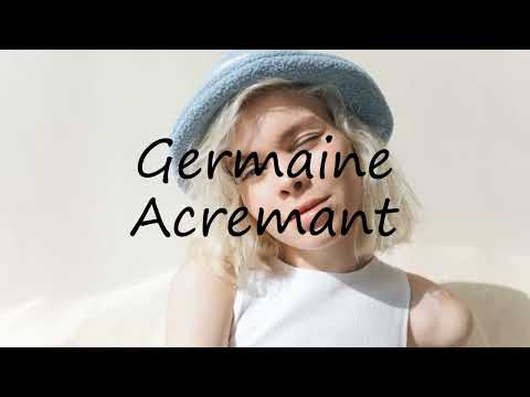How to pronounce Germaine Acremant in English?