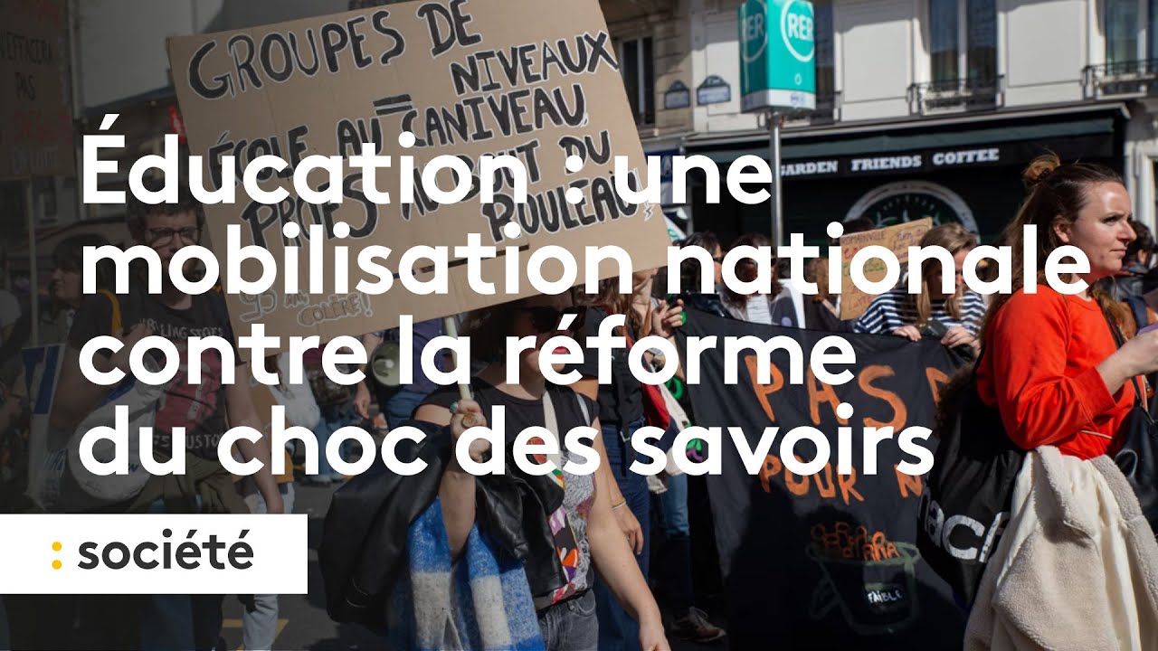 Éducation : une mobilisation nationale contre la réforme du choc des savoirs