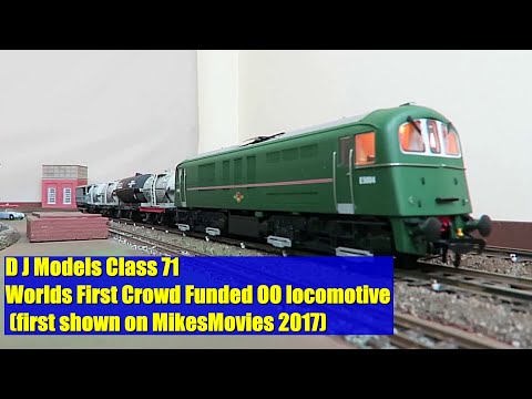 D J Models Class 71 | Worlds First Crowd Funded OO locomotive (first shown on MikesMovies 2017)