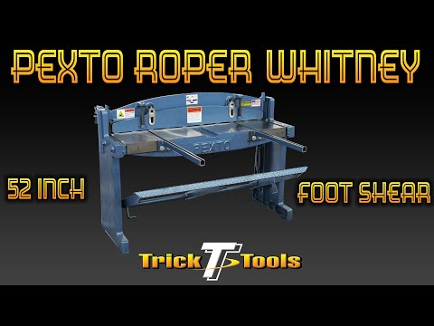 A Look at the Pexto Roper-Whitney 52 Inch Foot Shear - Trick-Tools.com