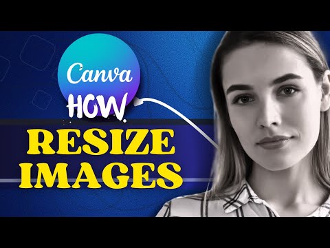 How To Resize Images In Canva (2024 UPDATE)
