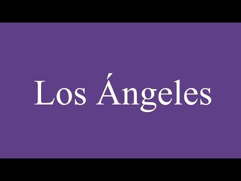 How To Pronounce ''Los Ángeles'' Correctly in Spanish
