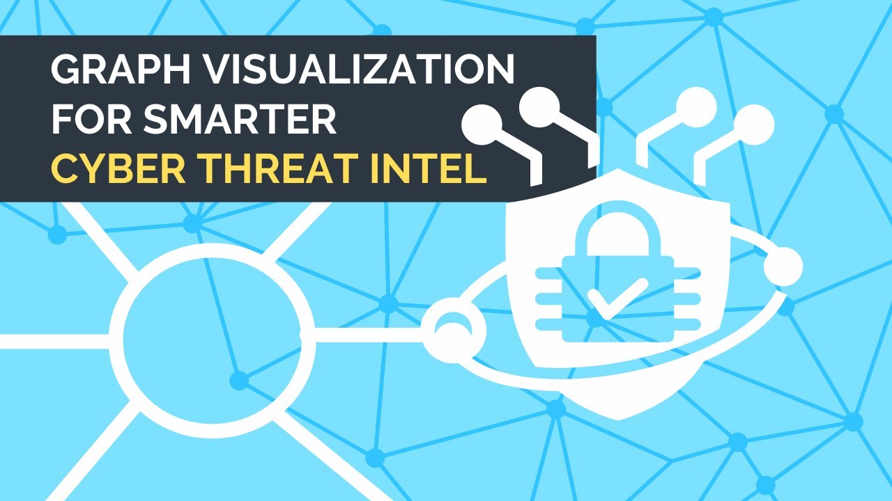 Smarter cyber threat intelligence with graph visualization