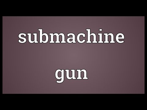 Submachine gun Meaning
