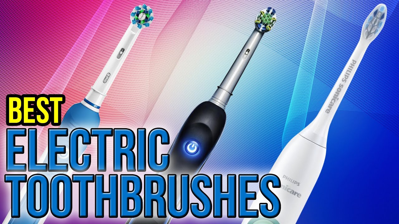 10 Best Electric Toothbrushes 2017