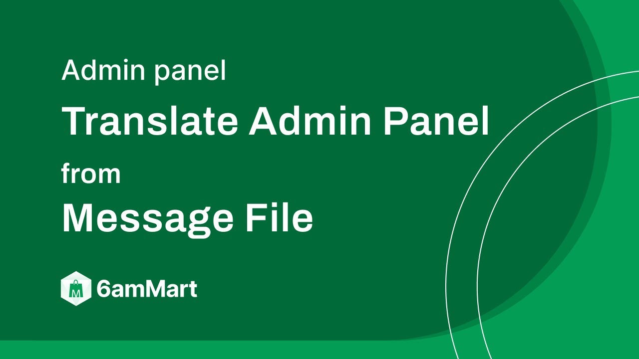 How to Translate Admin panel from Message File in 6amMart?