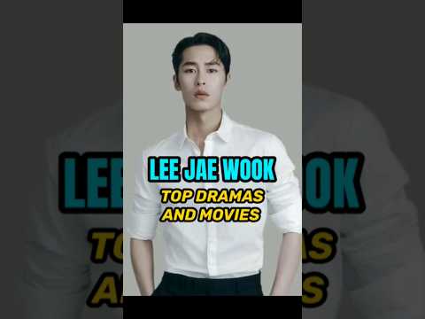 LEE JAE WOOK TOP DRAMAS AND MOVIES♡💫|| LEE JAE WOOK☆|| KDL♡♡ #korean #actor #leejaewook #shorts