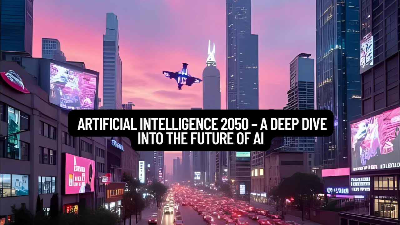 Artificial Intelligence 2050 | A Deep Dive Into the Future of AI