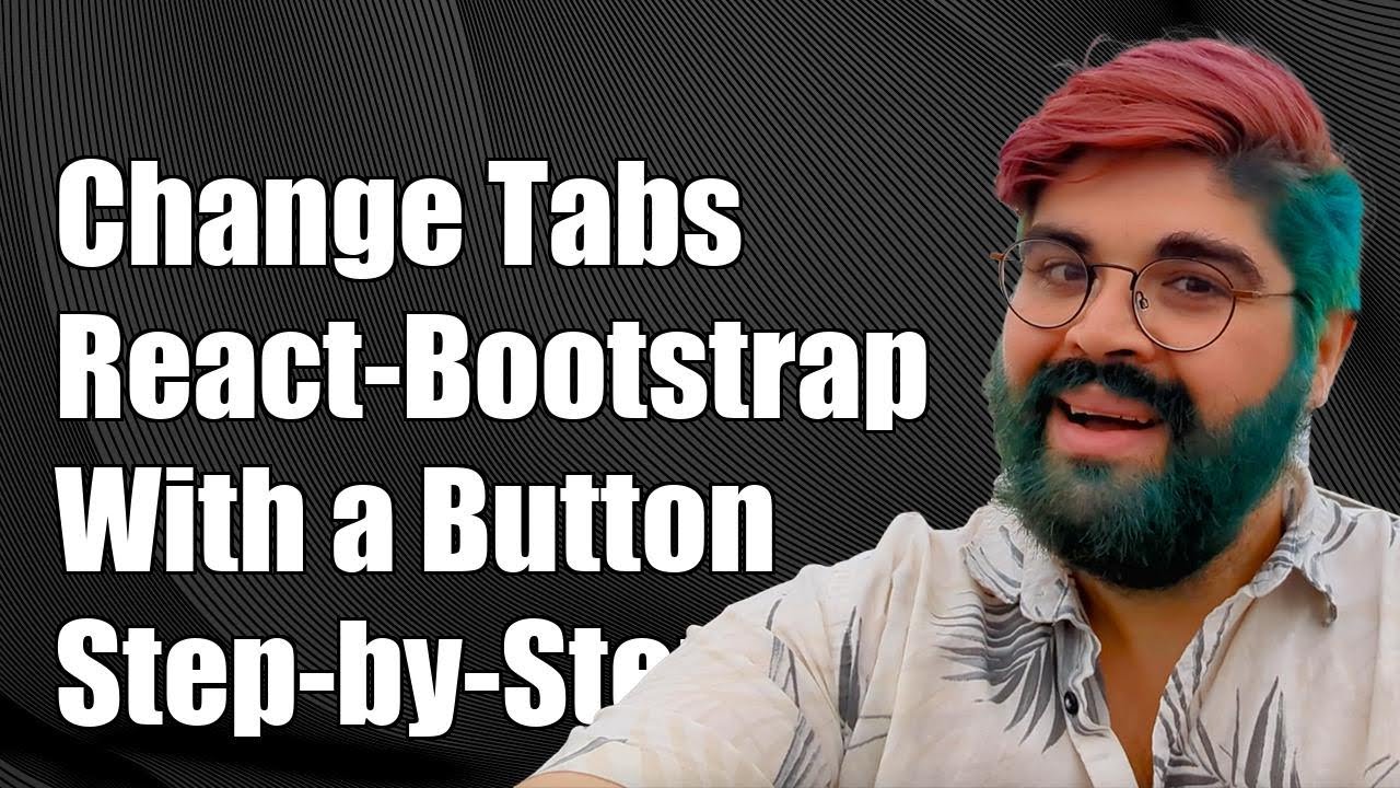 How to Change Tabs in React-Bootstrap with a Button: A Step-by-Step Guide
