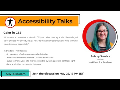 Color in CSS - Aubrey Sambor (A11yTalks - May 2025)