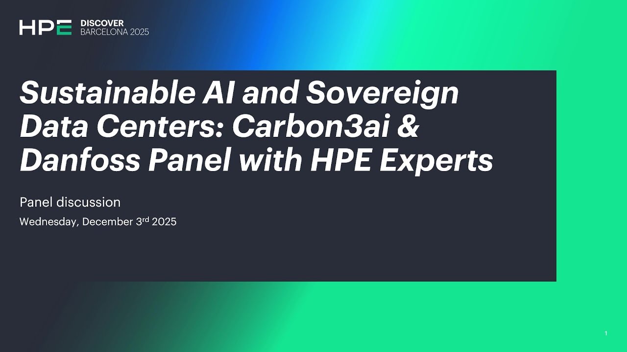 Sustainable Al and Sovereign Data Centers: Carbon3ai & Danfoss Panel with HPE Experts