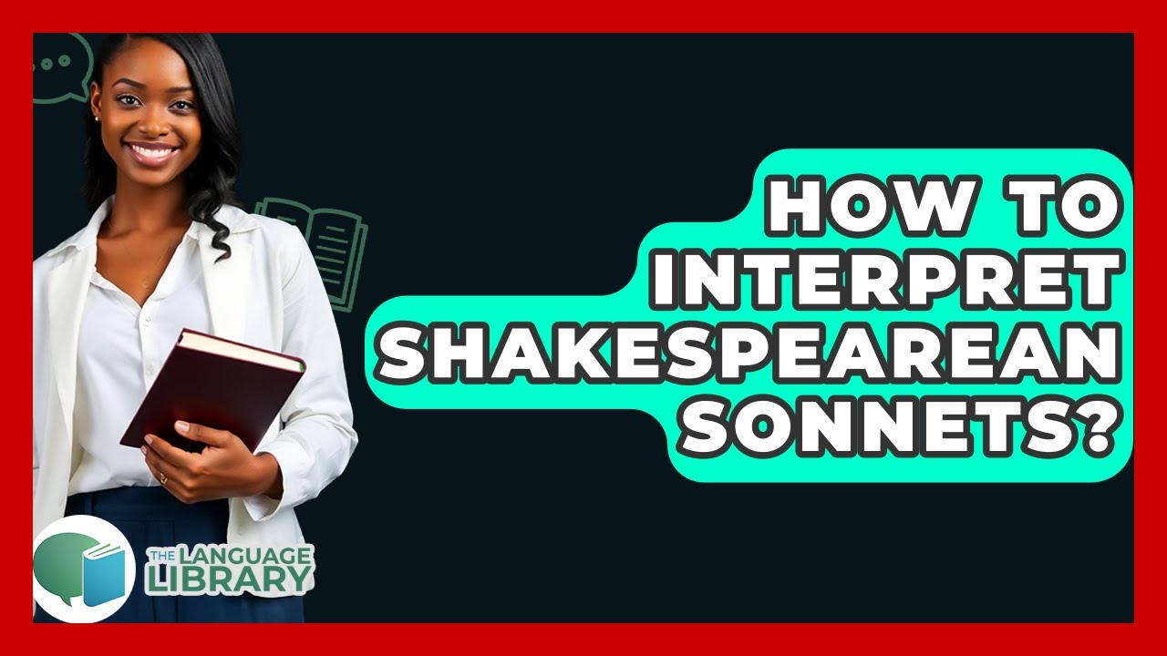 How To Interpret Shakespearean Sonnets? - The Language Library