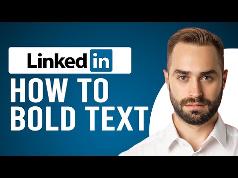 How to Bold Text on LinkedIn (How to Format Your Text on LinkedIn)