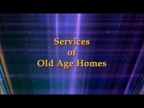 SERVICES OF OLD AGE HOMES